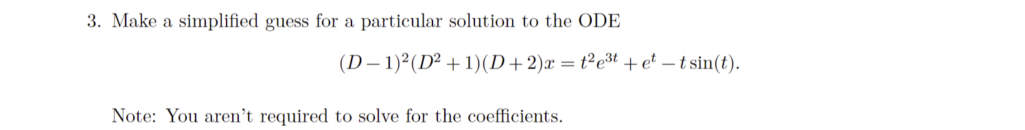 Solved 3. Make a simplified guess for a particular solution | Chegg.com