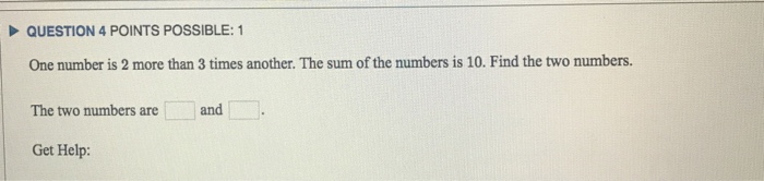 Solved QUESTION 4 POINTS POSSIBLE: 1 One number is 2 more | Chegg.com
