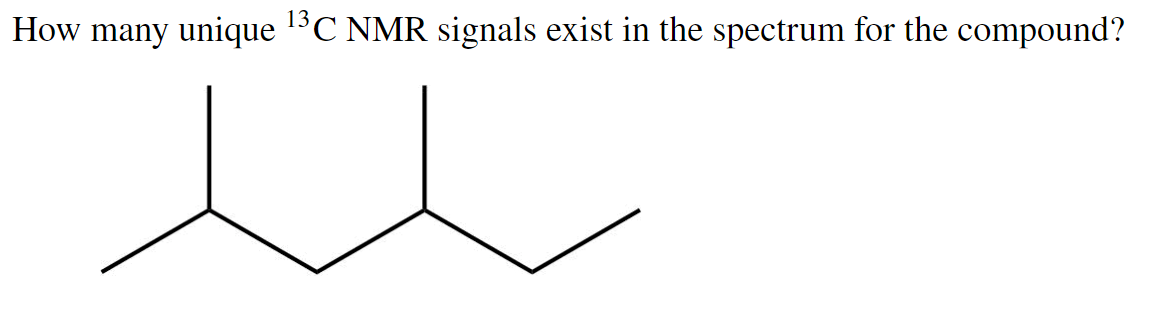 Solved How many unique 13C NMR signals exist in the spectrum | Chegg.com