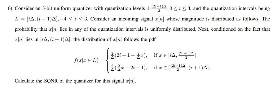 6) Consider an 3-bit uniform quantizer with | Chegg.com