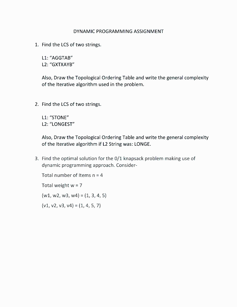 Solved DYNAMIC PROGRAMMING ASSIGNMENT 1. Find the LCS of two | Chegg.com
