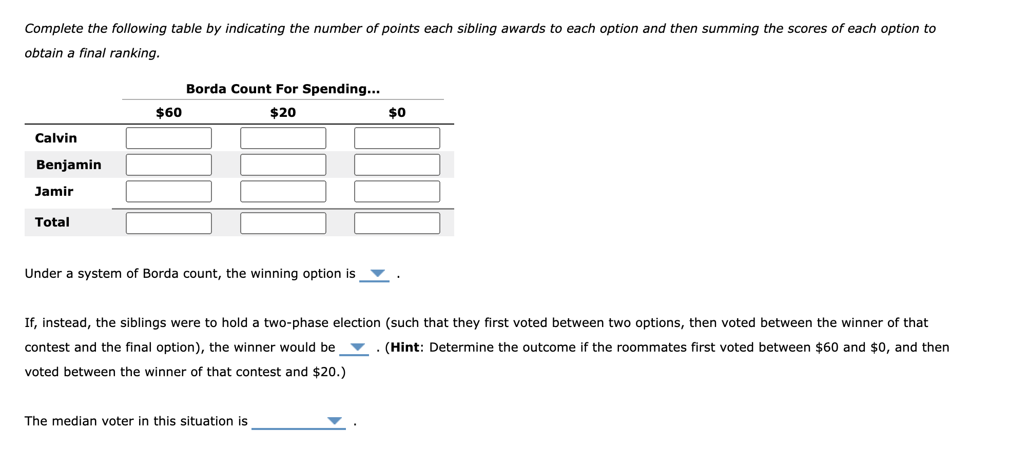 Solved 6. Identifying the median voter Calvin, Benjamin, and | Chegg.com