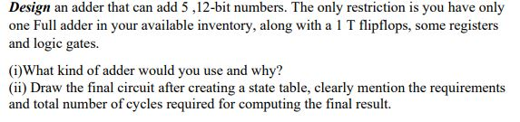 Solved Design an adder that can add 5,12-bit numbers. The | Chegg.com