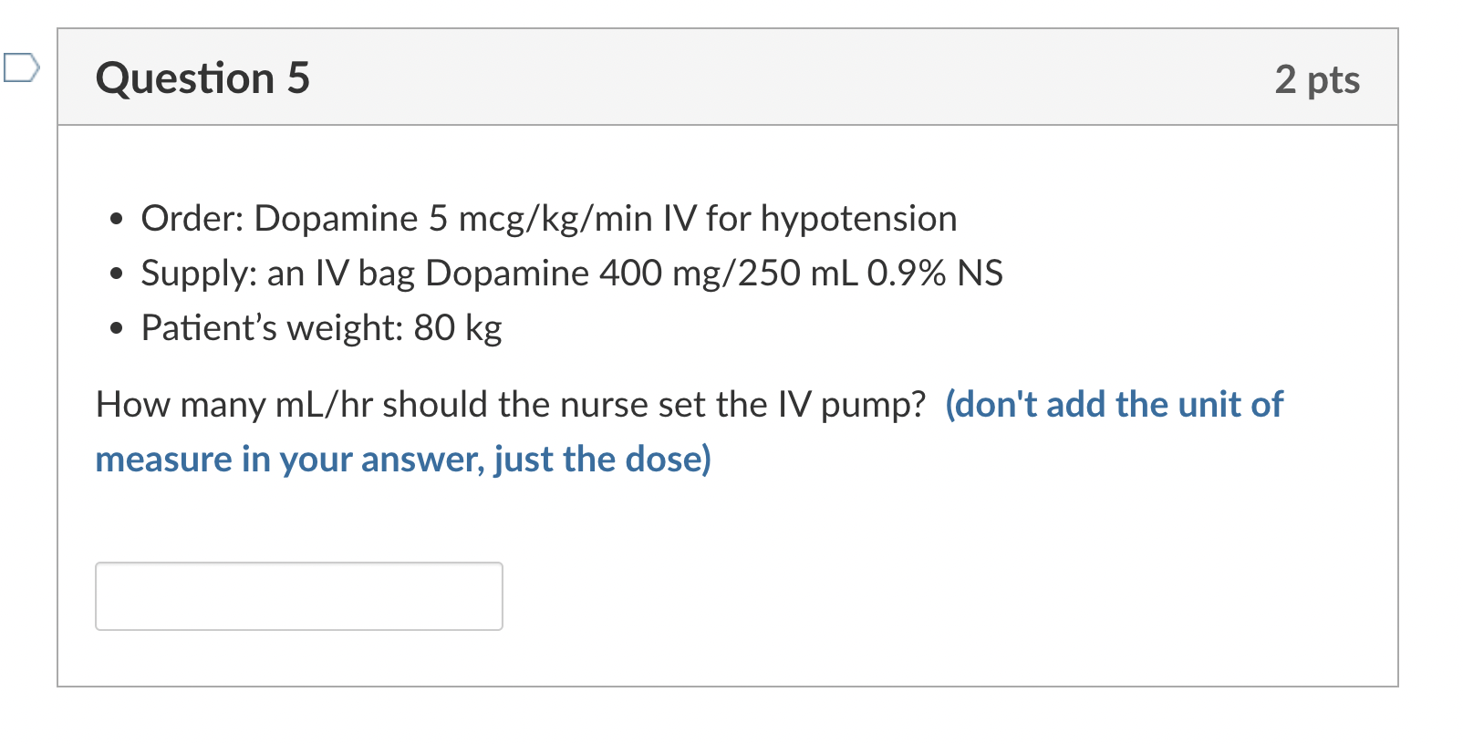 Solved - Order: Dopamine 5mcg/kg/min IV for hypotension - | Chegg.com