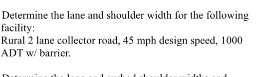 Solved Determine the lane and shoulder width for the | Chegg.com