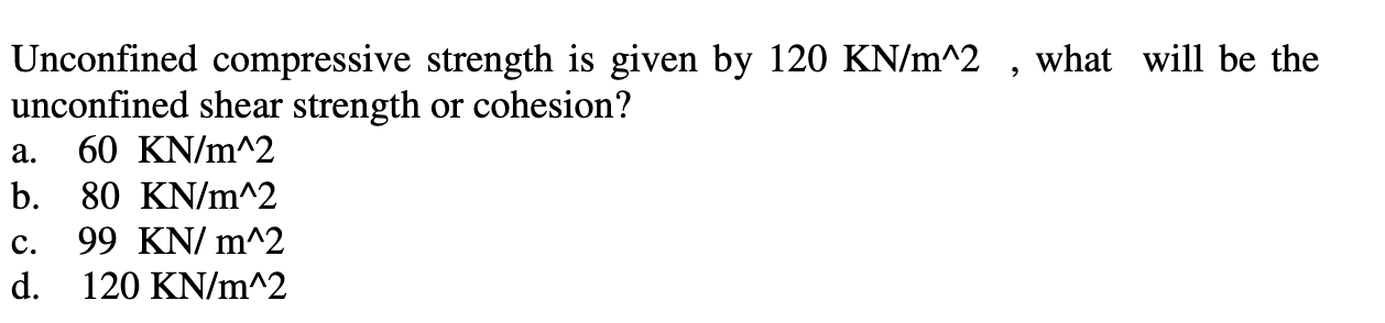 Solved Unconfined compressive strength is given by 120 | Chegg.com