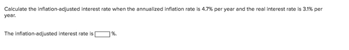 Solved Calculate the inflation-adjusted interest rate when | Chegg.com