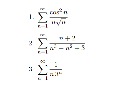 Solved 1. ∑n=1∞nncos2n 2. ∑n=1∞n3−n2+3n+2 3. ∑n=1∞n3n1 | Chegg.com