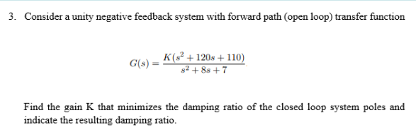 Solved 3. Consider a unity negative feedback system with | Chegg.com