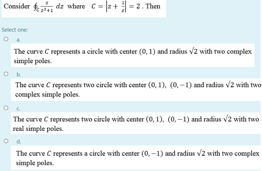Solved Consider fc z2+1 dz where C = 12+ dz where c = 12 + | Chegg.com