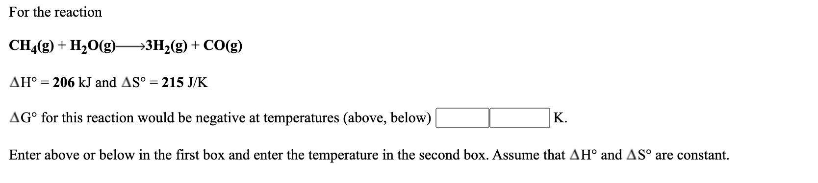 Solved For the reaction CH4(g) + H2O(g) +3H2(g) + CO(g) AH° | Chegg.com