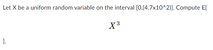 Solved Let X be a uniform random variable on the interval | Chegg.com