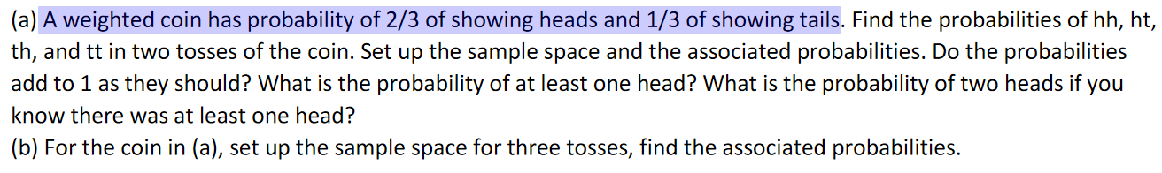 Solved (a) A weighted coin has probability of 2/3 of showing | Chegg.com