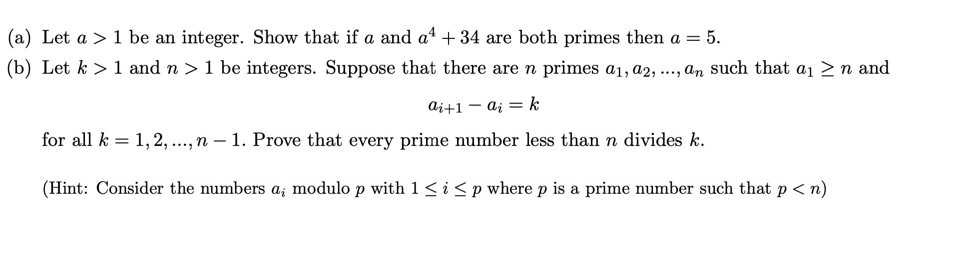 Solved (a) Let a>1 be an integer. Show that if a and a4+34 | Chegg.com