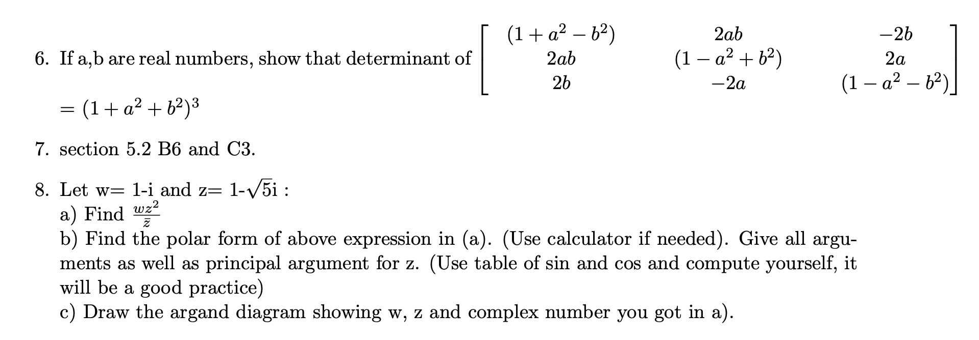 Solved 6. If a,b are real numbers, show that determinant of | Chegg.com