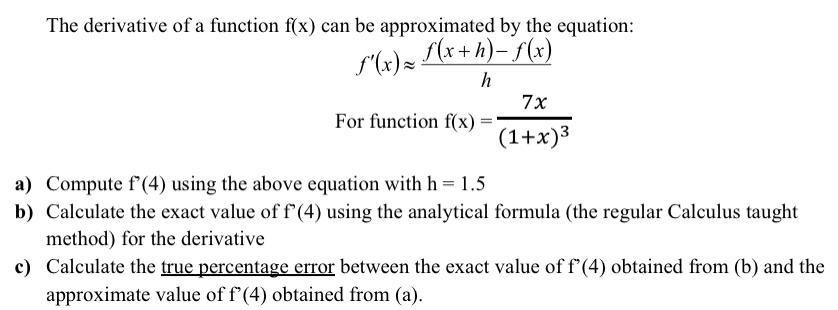 Solved a) Compute f’(4) using the above equation with h = | Chegg.com
