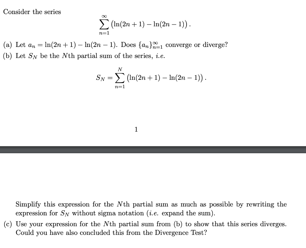 Solved Consider the series (ln(2n + 1) – In(2n – 1)). n=1 | Chegg.com