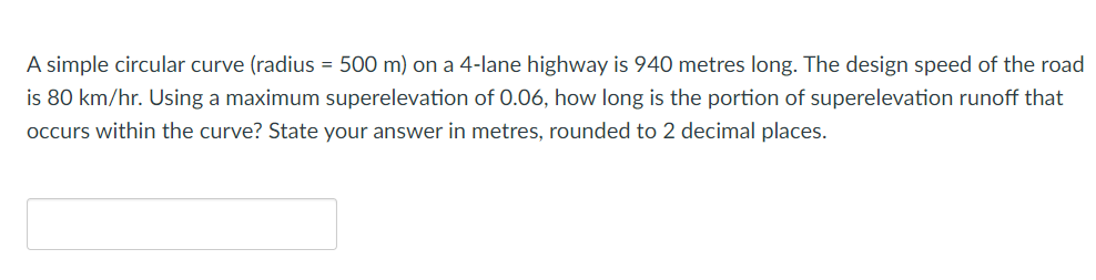 Solved A simple circular curve (radius = 500 m) on a 4-lane | Chegg.com