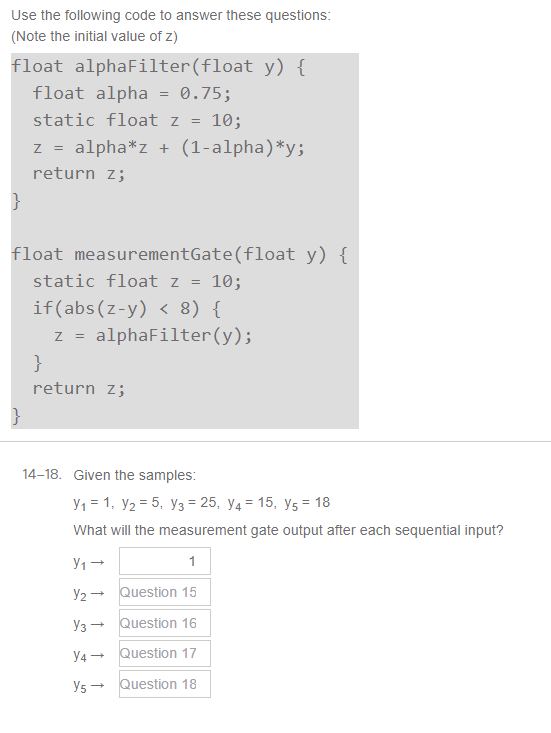 Solved (Note the initial value of z )float alphaFilter(float | Chegg.com