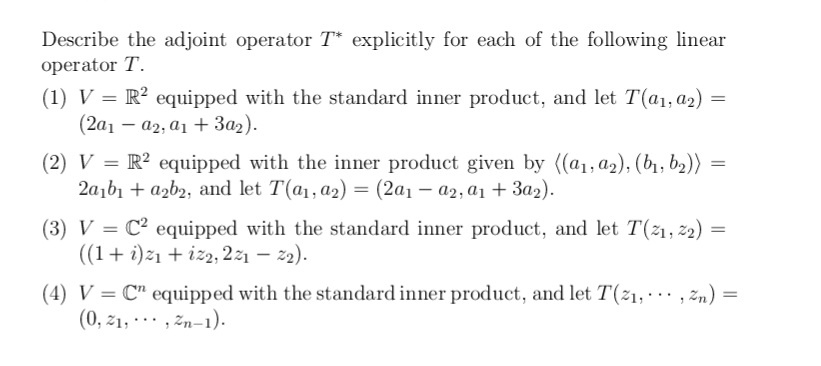 Solved Describe the adjoint operator T∗ explicitly for each | Chegg.com