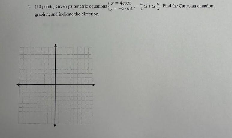 Solved 5. (10 points) Given parametric equations | Chegg.com