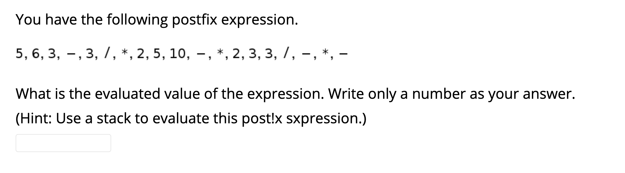 Solved You have the following postfix expression. 5, 6, 3, | Chegg.com