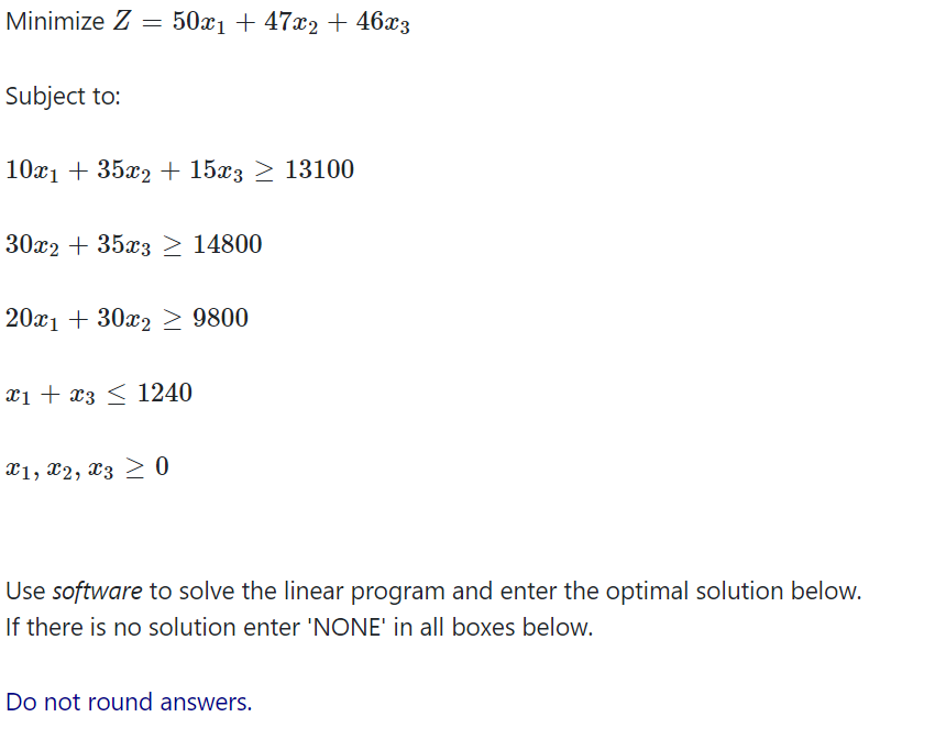 Solved Minimize Z=50x1+47x2+46x3 Subject to: | Chegg.com