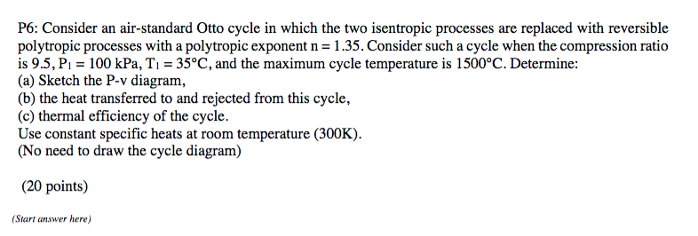 Solved P6: Consider an air-standard Otto cycle in which the | Chegg.com
