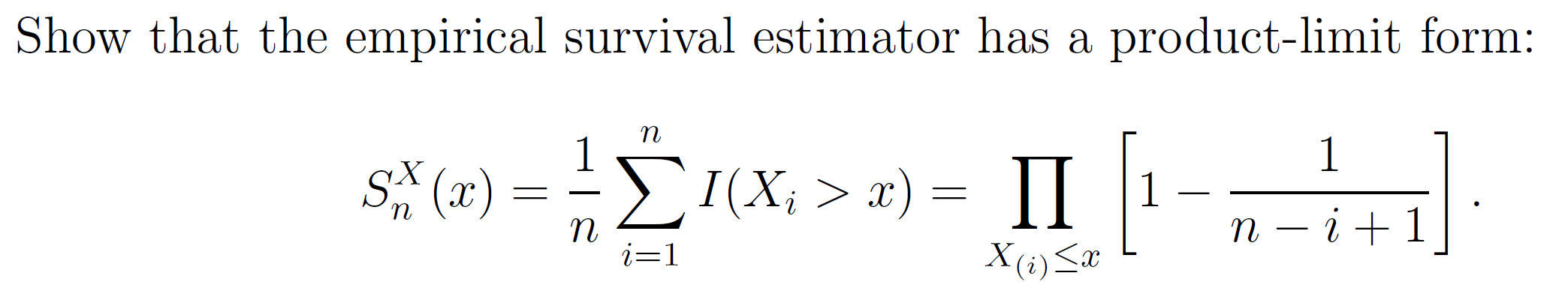 Solved Show that the empirical survival estimator has a | Chegg.com Solved Show that the empirical survival estimator has a | Chegg.com