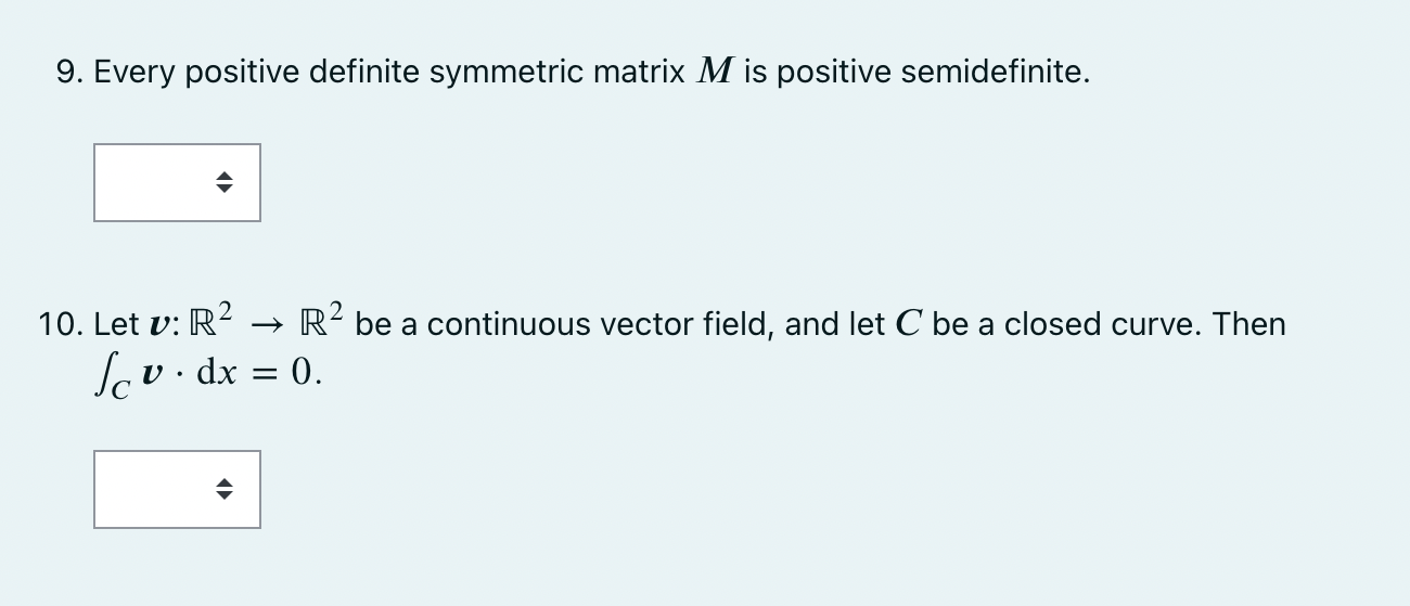 Solved 9. Every positive definite symmetric matrix M is | Chegg.com