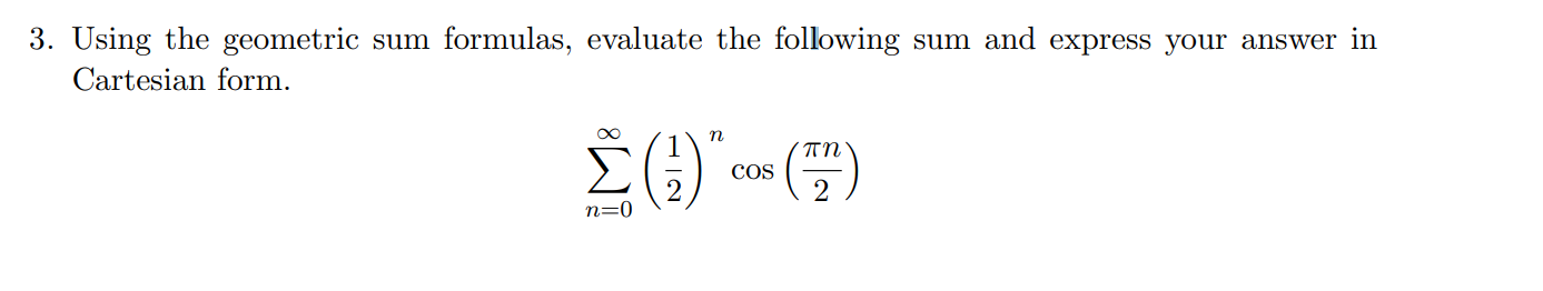 Solved 3. Using the geometric sum formulas, evaluate the | Chegg.com