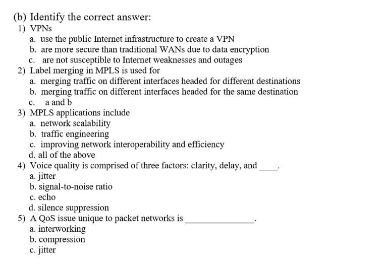Solved (b) Identify the correct answer: 1) VPNs a. use the | Chegg.com
