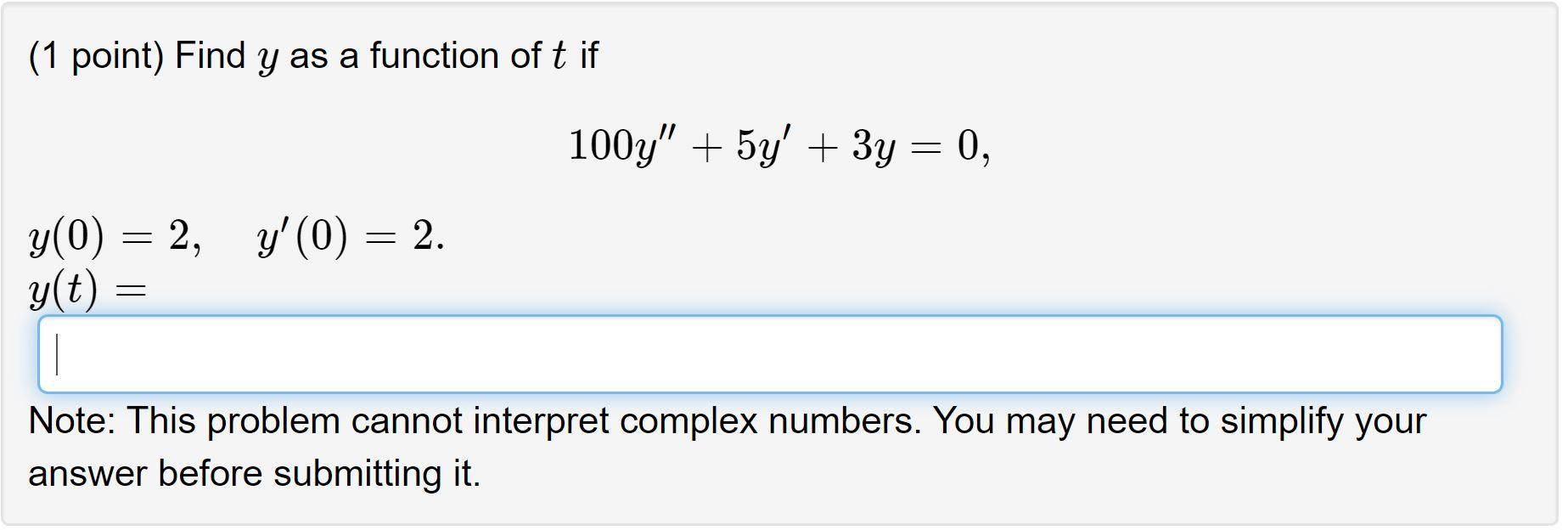Solved (1 point) Find y as a function of t if 100y" + 54' + | Chegg.com