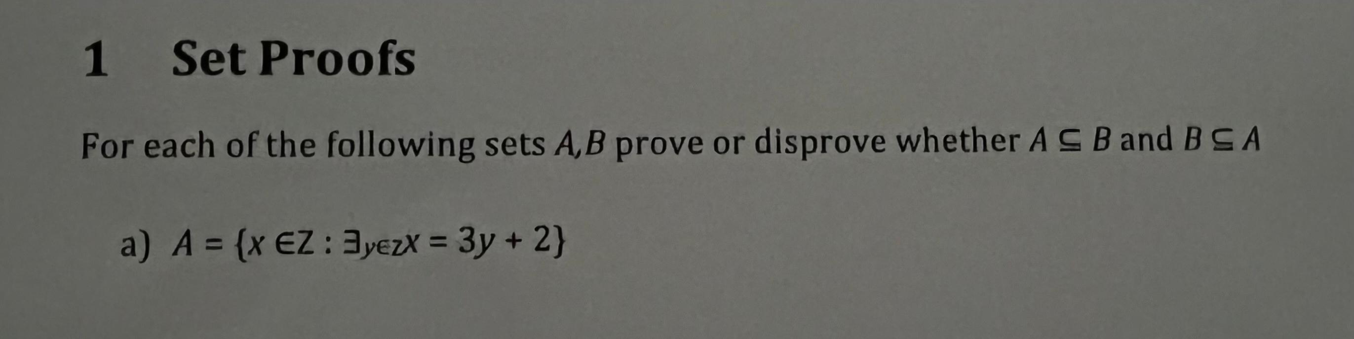 Solved 1 Set Proofs For each of the following sets A,B prove | Chegg.com