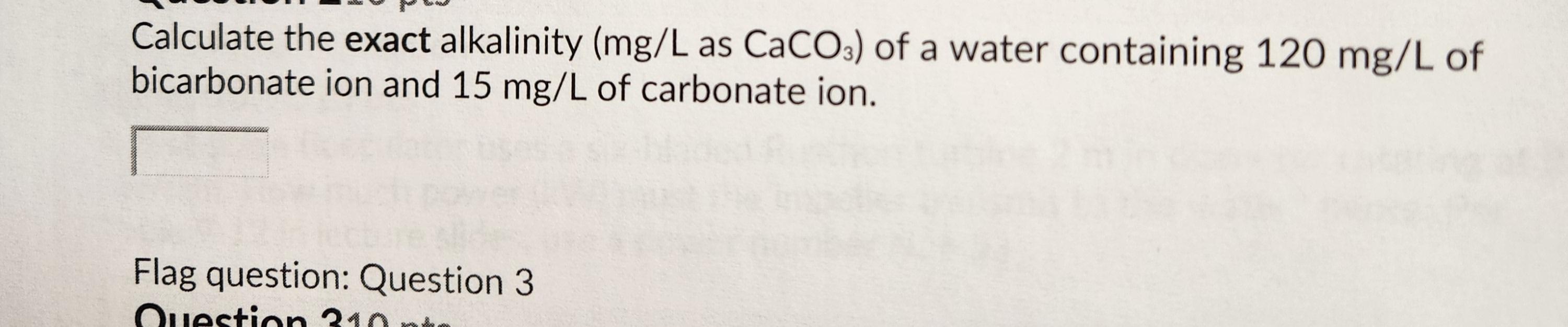 Solved Calculate the exact alkalinity (mg/L as CaCO3) of a | Chegg.com