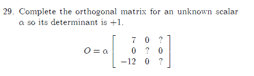 Solved 29. Complete the orthogonal matrix for an unknown | Chegg.com