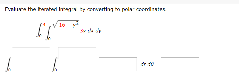 Solved Evaluate the iterated integral by converting to polar | Chegg.com