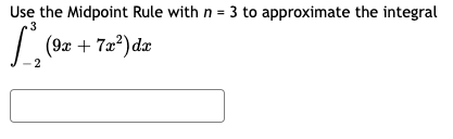 Solved Use the Midpoint Rule with n=3 to approximate the | Chegg.com