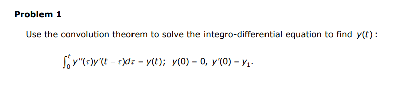 Solved Use the convolution theorem to solve the | Chegg.com