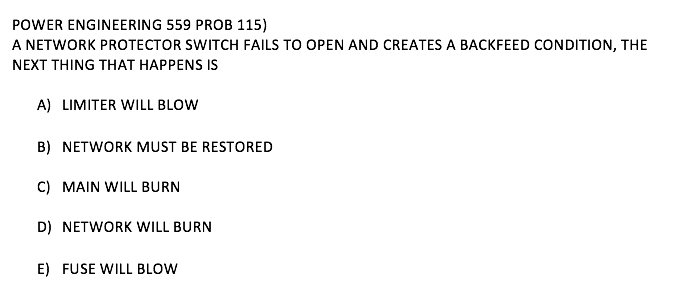 Solved POWER ENGINEERING 559 PROB 115) A NETWORK PROTECTOR | Chegg.com