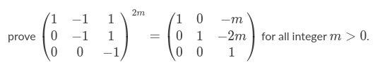 Solved prove⎝⎛100−1−1011−1⎠⎞2m=⎝⎛100010−m−2m1⎠⎞ for all | Chegg.com