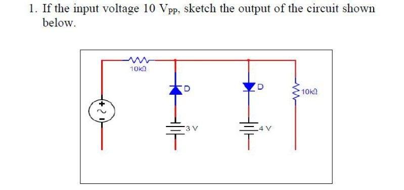 Solved 1. If the input voltage 10 Vpp, sketch the output of | Chegg.com