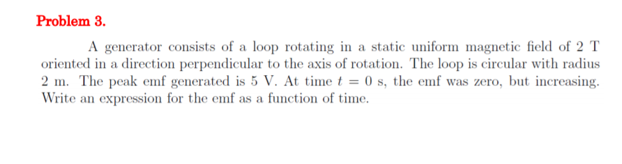 Solved Problem 3. A generator consists of a loop rotating in | Chegg.com