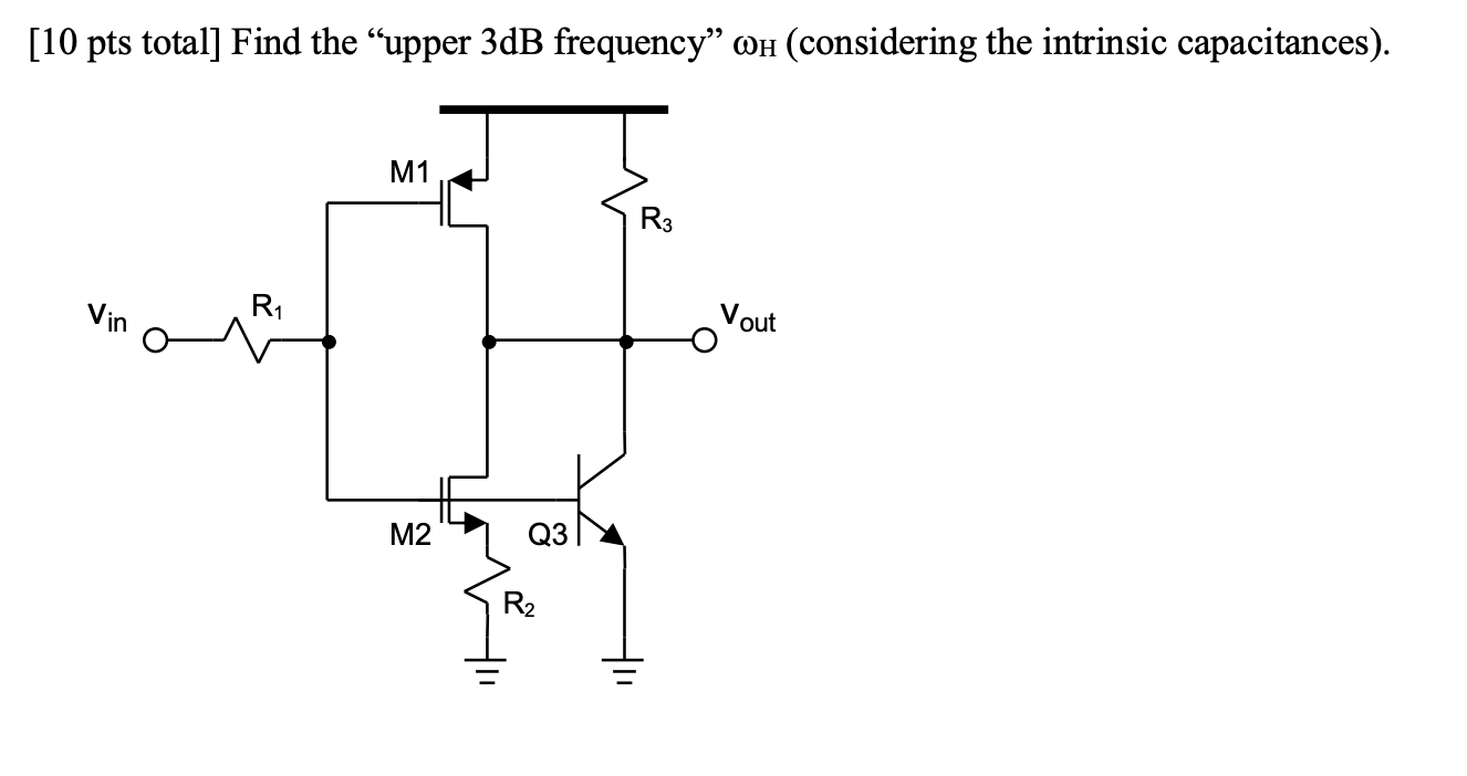 Solved [10 pts total] Find the “upper 3dB frequency” WH | Chegg.com