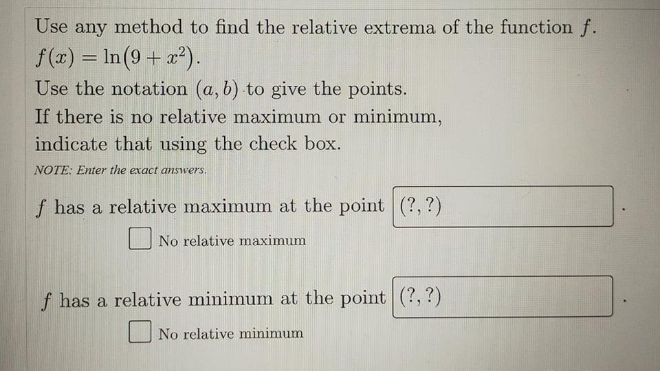 Solved Use any method to find the relative extrema of the | Chegg.com