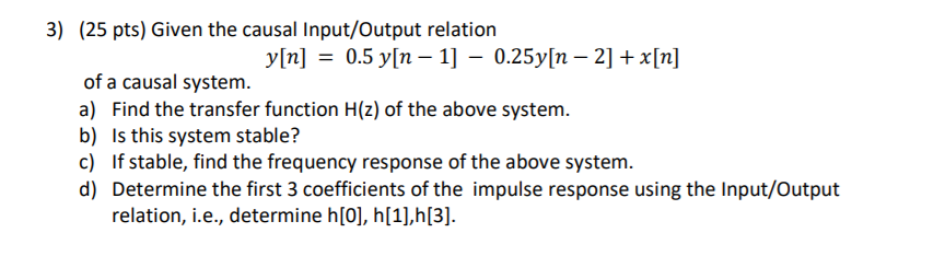 Solved 3) (25 pts) Given the causal Input/Output relation | Chegg.com