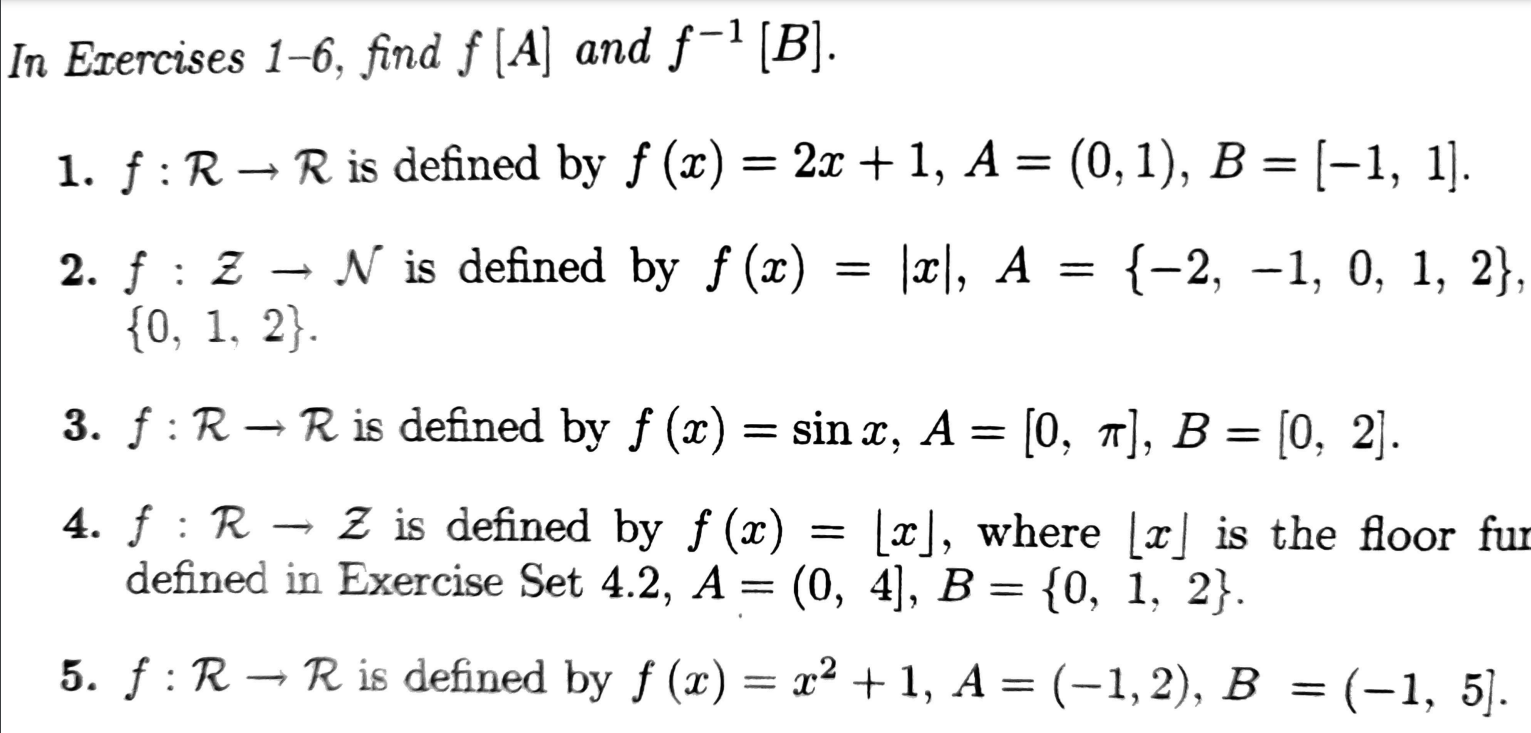 Solved In Exercises 1-6, find f[A] and f−1[B]. 1. f:R→R is | Chegg.com