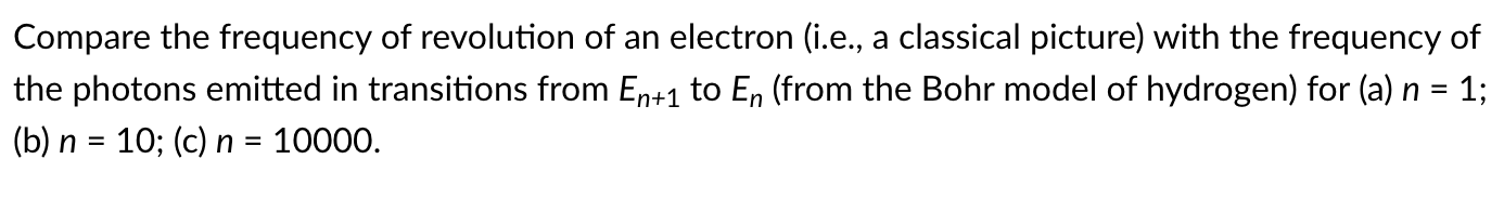 Solved Compare the frequency of revolution of an electron | Chegg.com