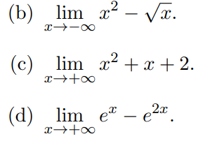 Solved limx→−∞x2−x limx→+∞x2+x+2 limx→+∞ex−e2x | Chegg.com
