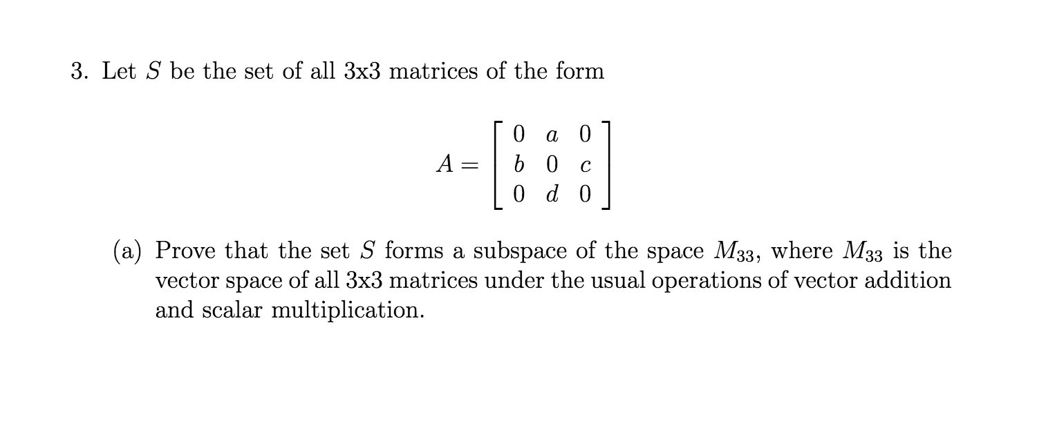 Solved 3. Let S be the set of all 3×3 matrices of the form | Chegg.com